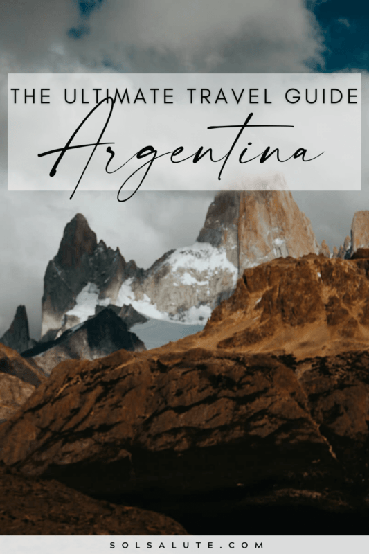 The Ultimate Argentina Travel Guide 2021