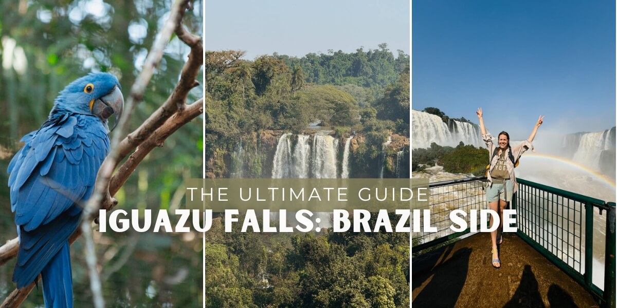 A Practical Guide to Iguazu Falls, Brazil Side 2024